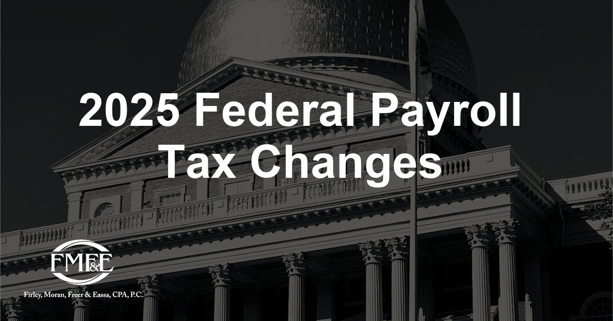 2025 Federal Payroll Tax Changes - FMF&E