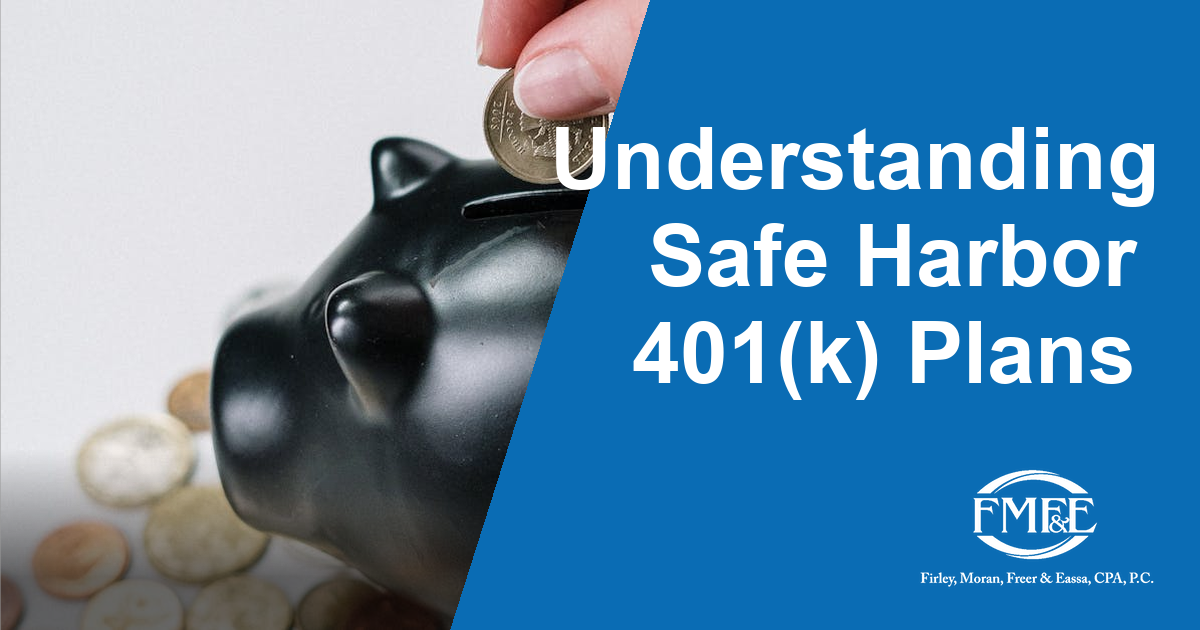 Understanding Safe Harbor 401(k) Plans - FMF&E
