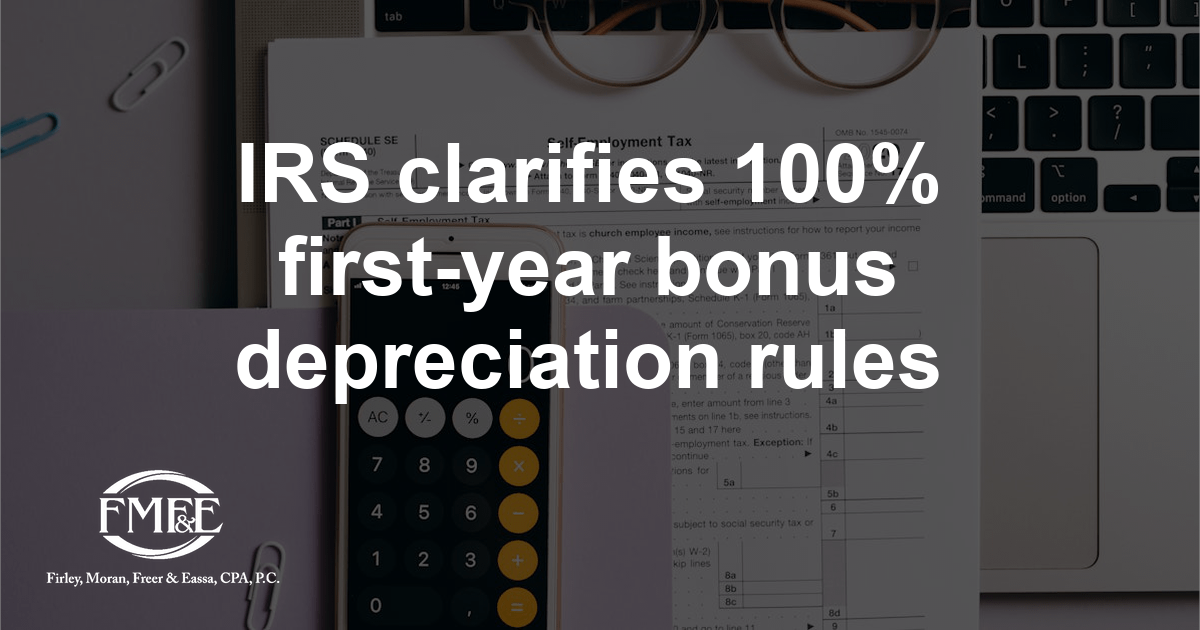 IRS clarifies 100% first-year bonus depreciation rules - FMF&E