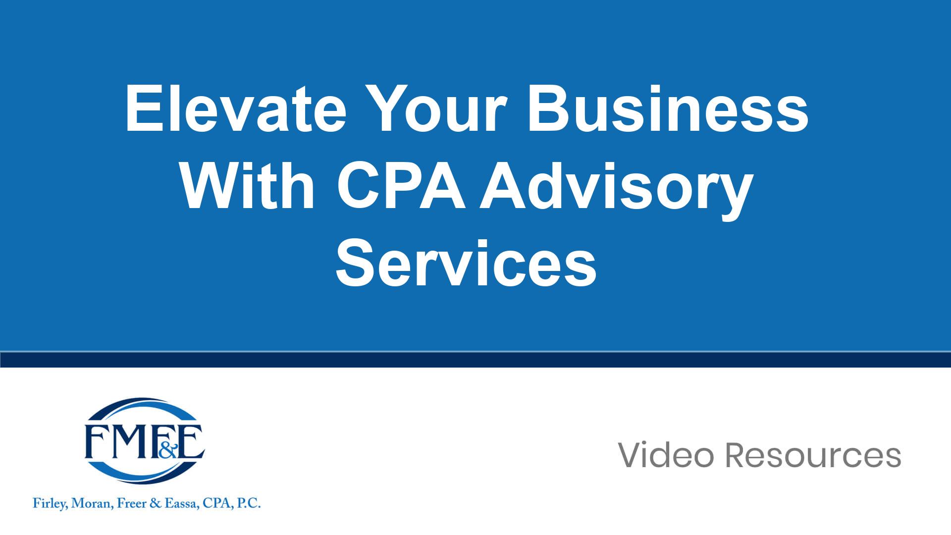 Elevate Your Business With CPA Advisory Services - FMF&E